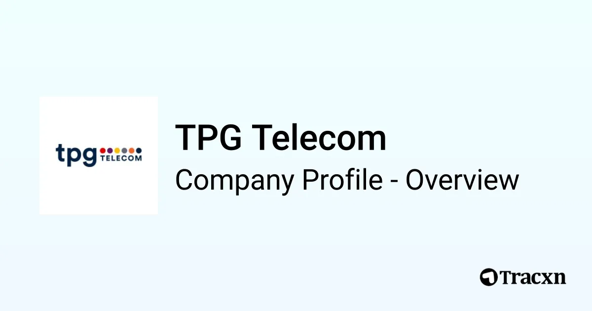 TPG Telecom - 2026 Company Profile, Team & Competitors - Tracxn