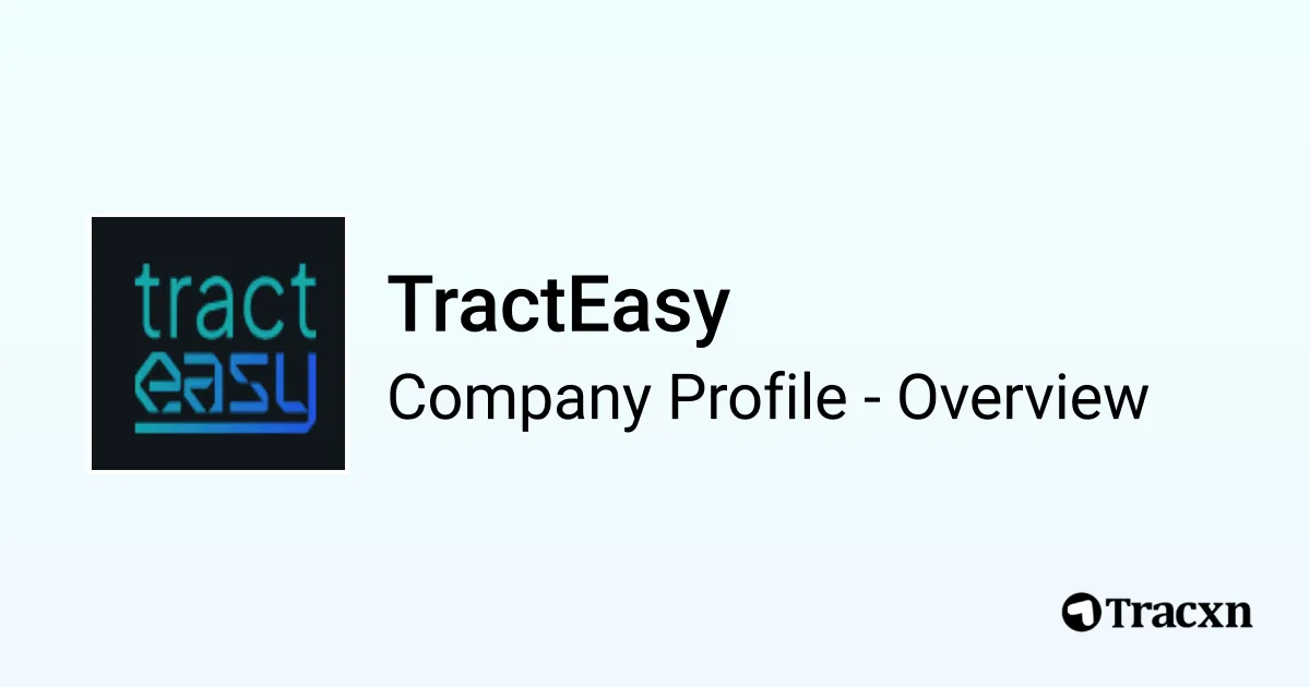 TractEasy - 2025 Company Profile & Funding - Tracxn