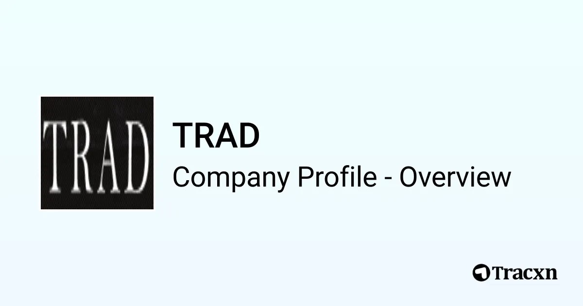 TRAD - 2025 Company Profile & Competitors - Tracxn
