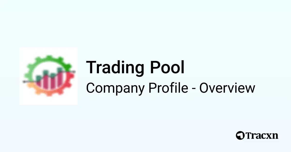 Trading Pool - 2025 Company Profile & Competitors - Tracxn
