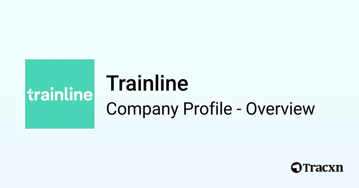 Trainline - 2025 Company Profile, Team, Funding, Competitors ...