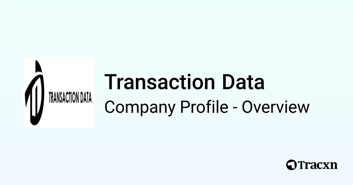 Transaction Data - 2025 Company Profile - Tracxn