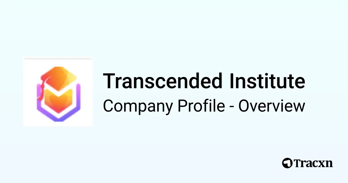 Transcended Institute - 2025 Company Profile & Competitors - Tracxn