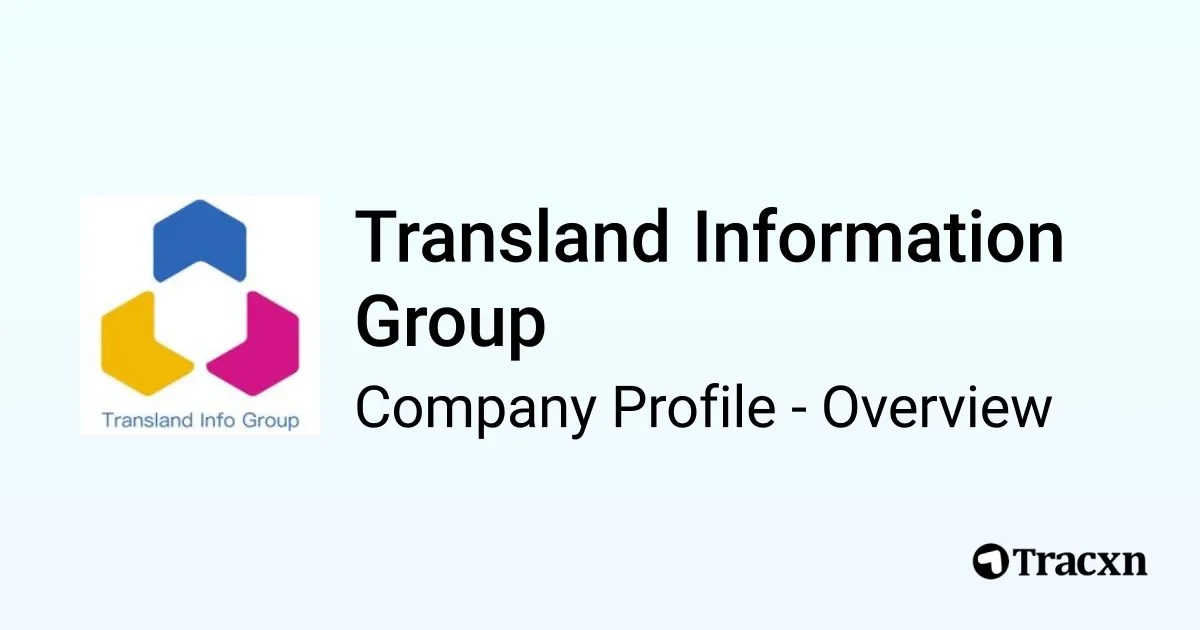 Transland Information Group - 2025 Company Profile, Team & Competitors ...