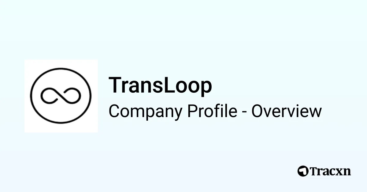 TransLoop - 2025 Company Profile, Team & Competitors - Tracxn
