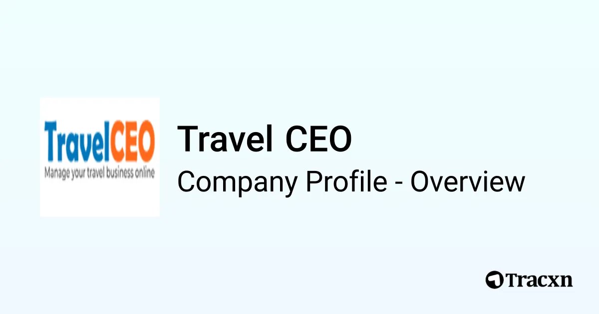 Travel CEO - 2025 Company Profile, Competitors & Financials - Tracxn