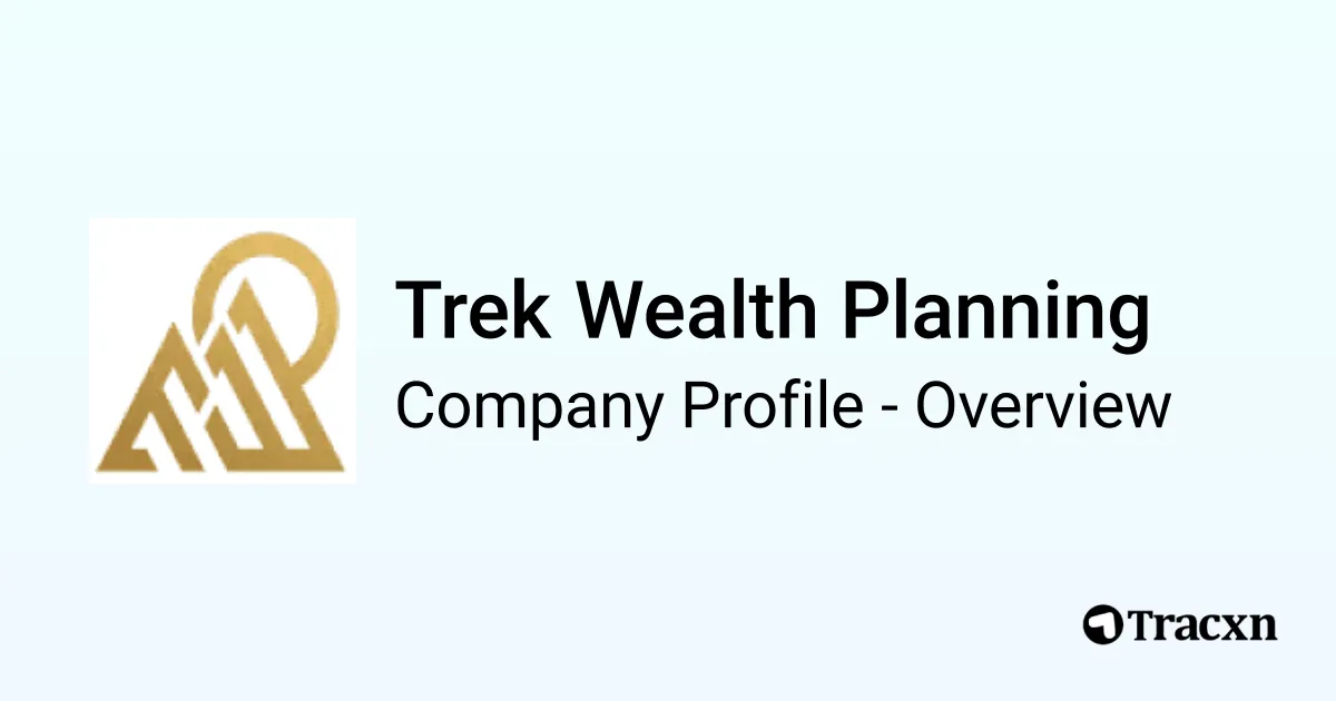 Trek Wealth Planning - Company Profile - Tracxn
