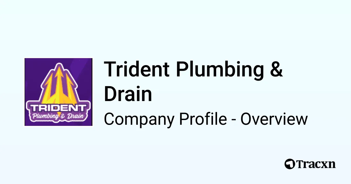 Trident Plumbing & Drain - 2025 Company Profile & Competitors - Tracxn