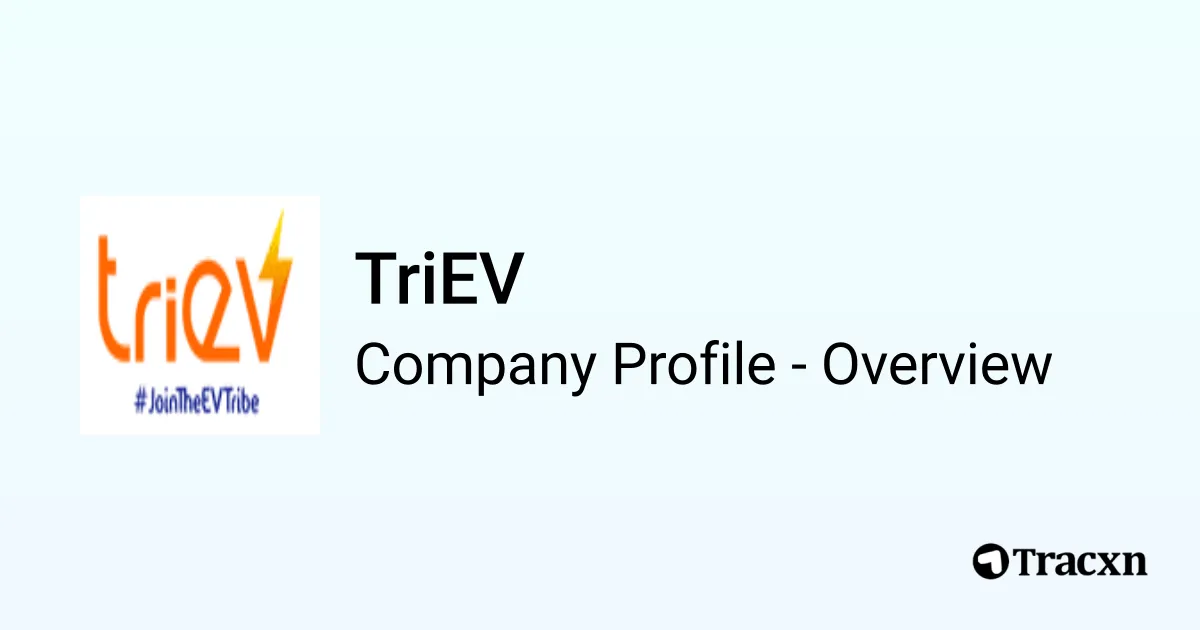 TriEV - 2026 Company Profile, Team, Funding, Competitors & Financials ...
