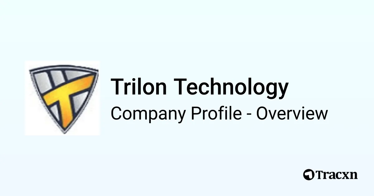 Trilon Technology - 2025 Company Profile, Team & Competitors - Tracxn