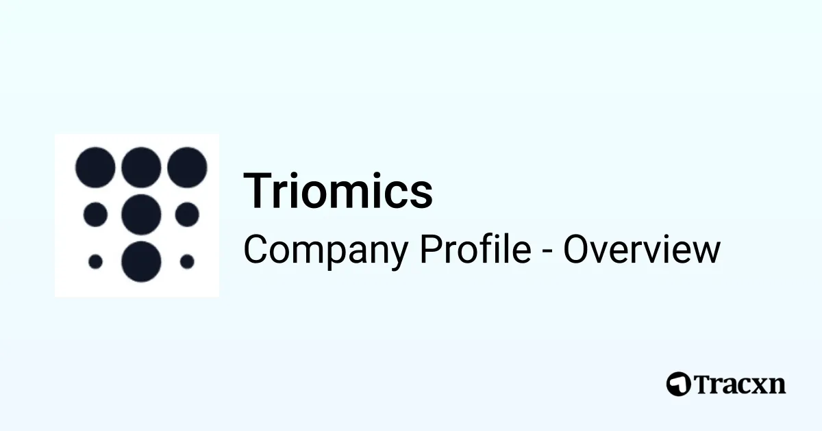 Triomics - 2025 Company Profile, Team, Funding & Competitors - Tracxn