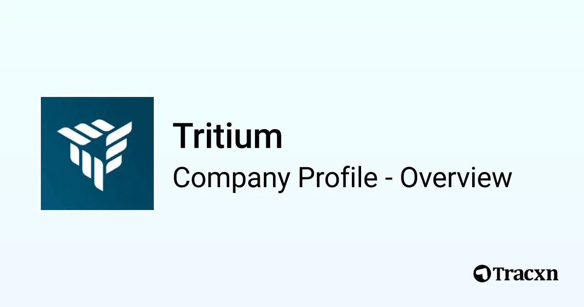 Tritium - 2026 Company Profile, Team, Funding, Competitors & Financials ...
