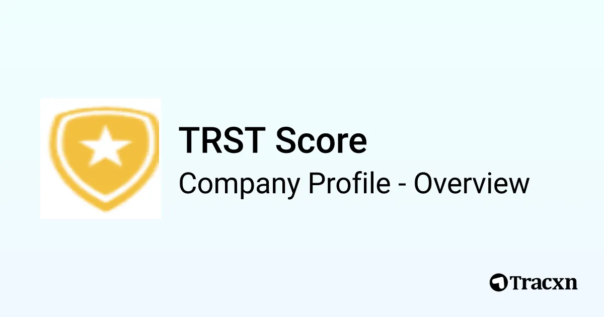 TRST Score - 2026 Company Profile, Team, Funding, Competitors ...