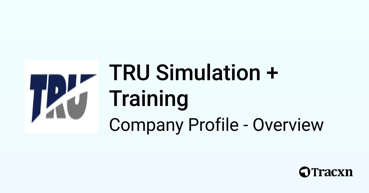TRU Simulation + Training - 2025 Company Profile & Competitors - Tracxn