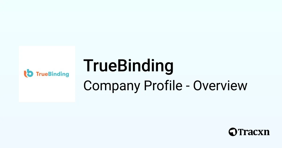 TrueBinding - 2026 Company Profile, Team, Funding & Competitors - Tracxn