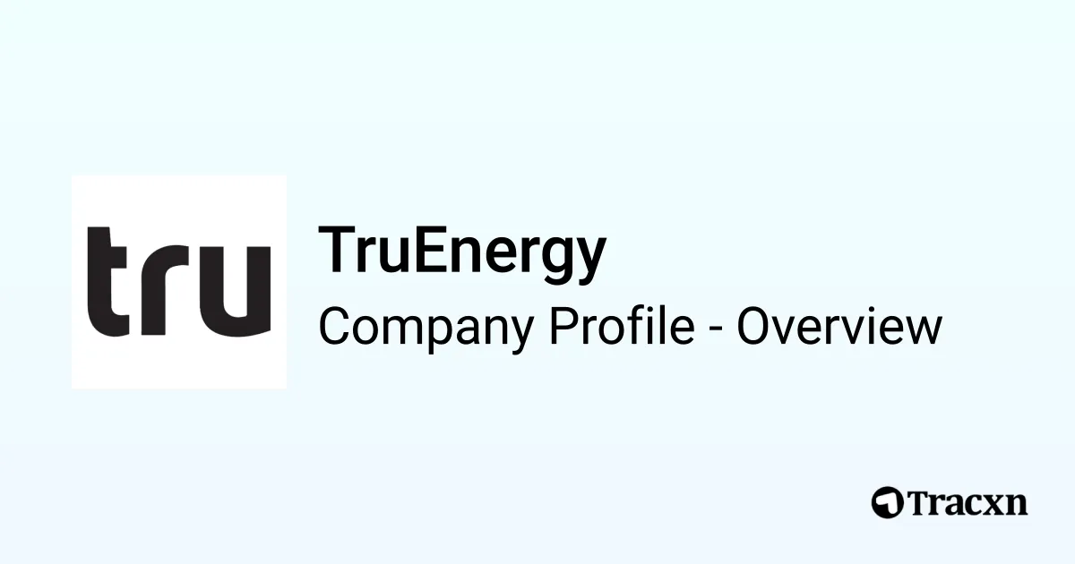 TruEnergy - 2026 Company Profile, Team, Funding & Competitors - Tracxn