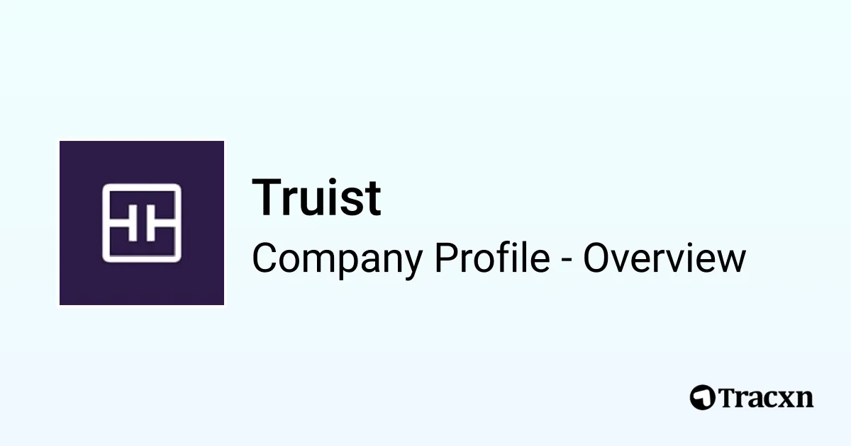 Truist - 2026 Company Profile, Funding, Competitors & Financials - Tracxn