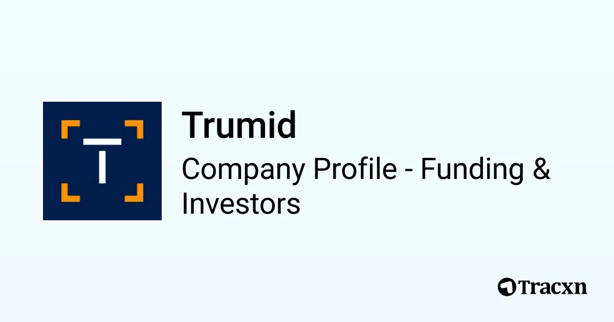 Trumid - 2026 Funding Rounds & List of Investors - Tracxn