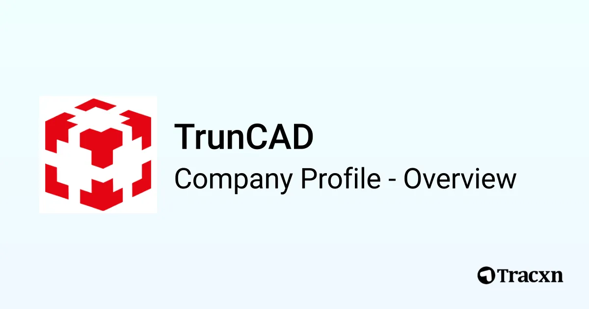 TrunCAD - 2025 Company Profile & Competitors - Tracxn