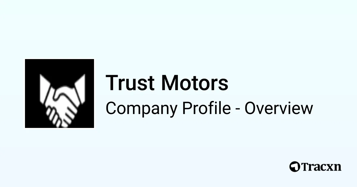 Trust Motors - 2025 Company Profile & Competitors - Tracxn