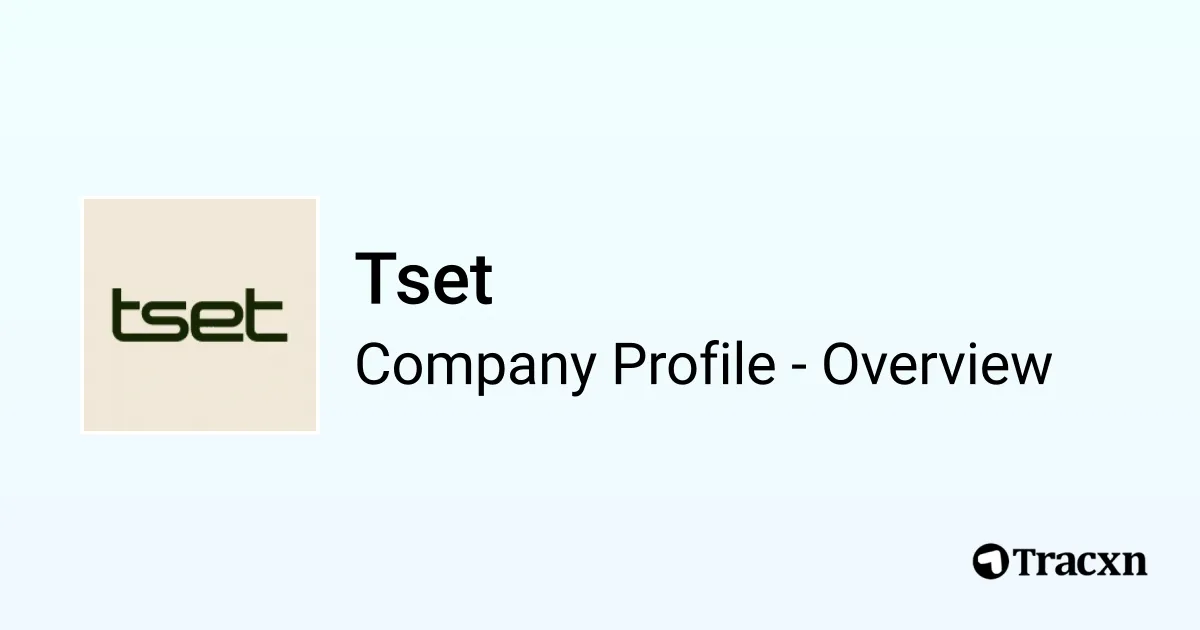Tset - 2026 Company Profile, Team, Funding & Competitors - Tracxn