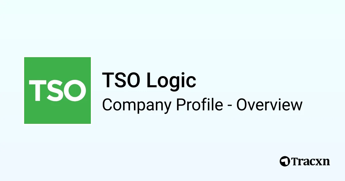 TSO Logic - 2025 Company Profile, Team, Funding & Competitors - Tracxn