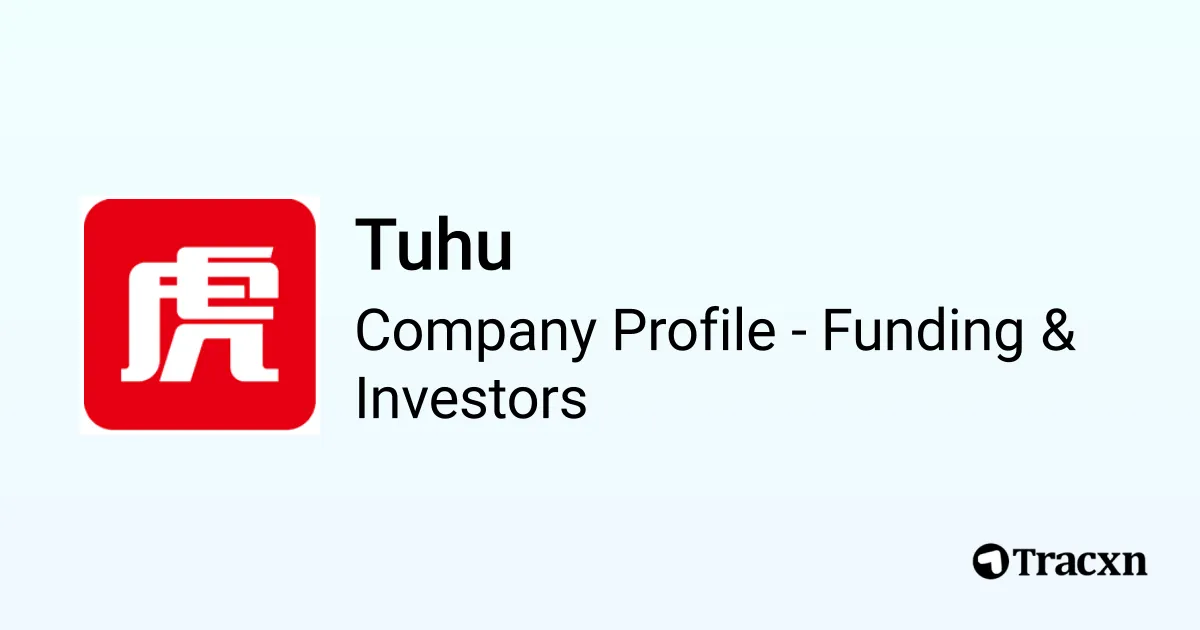 Tuhu - 2025 Funding Rounds & List of Investors - Tracxn