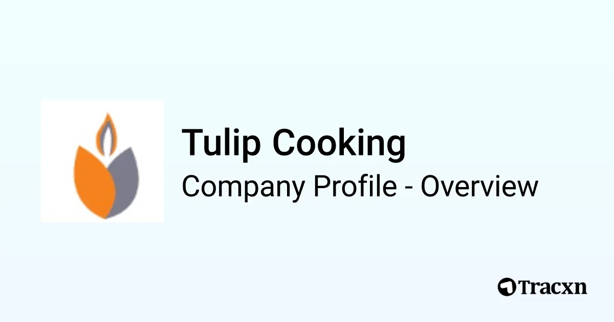 Tulip Cooking - 2025 Company Profile & Competitors - Tracxn