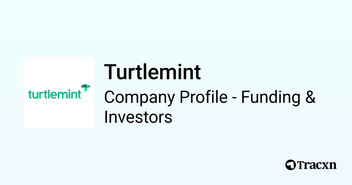 Turtlemint - 2026 Funding Rounds & List of Investors - Tracxn