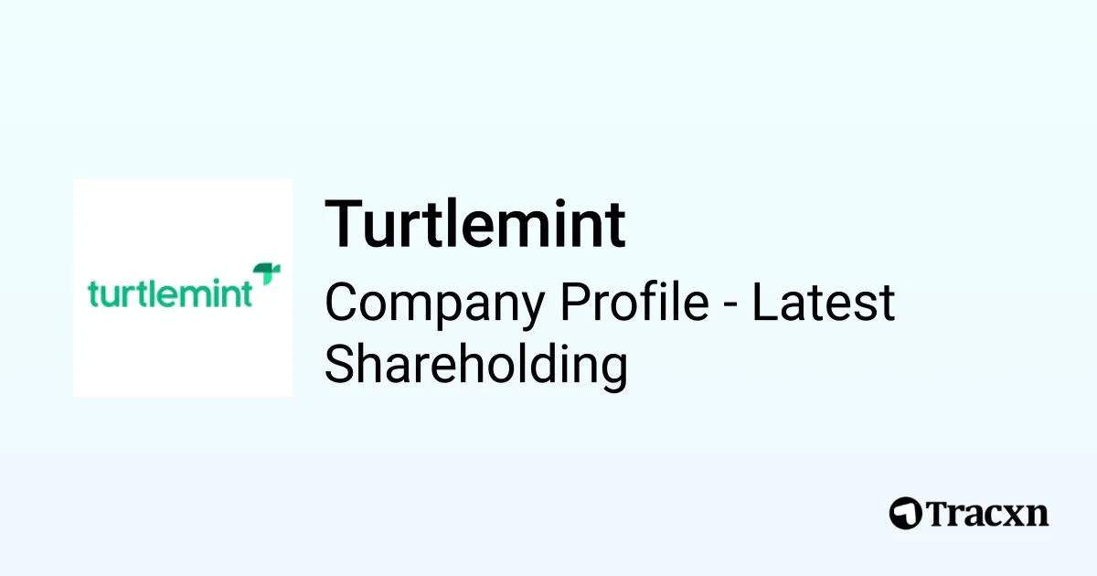 Turtlemint - 2026 Latest Shareholding & Valuation - Tracxn