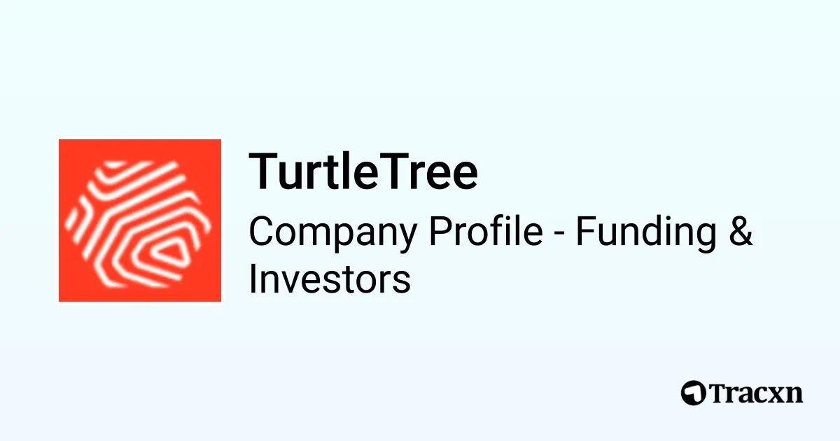 TurtleTree - 2025 Funding Rounds & List of Investors - Tracxn