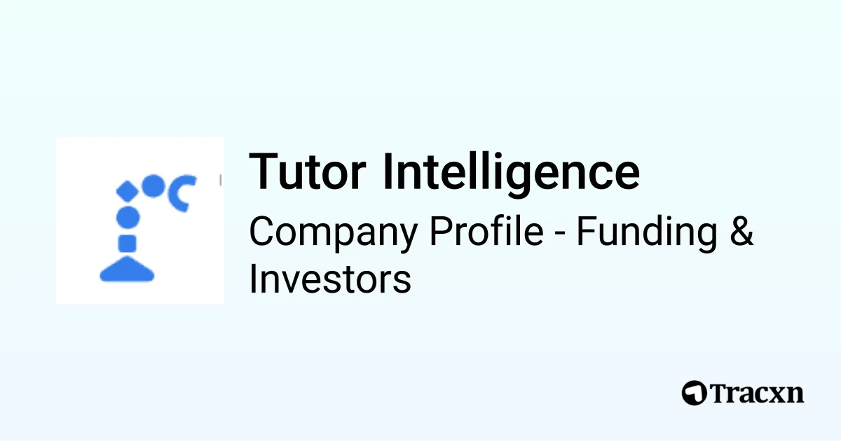 Tutor Intelligence - 2026 Funding Rounds & List of Investors - Tracxn