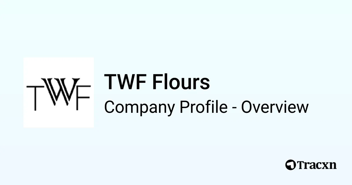TWF Flours - 2025 Company Profile, Team, Funding, Competitors ...