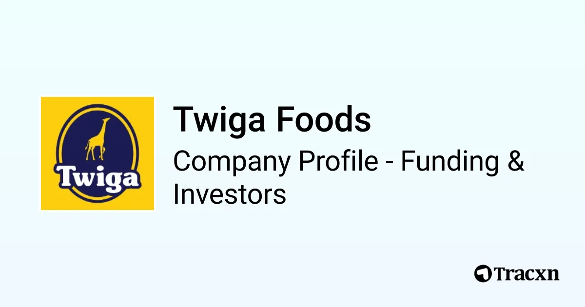 Twiga Foods - 2026 Funding Rounds & List of Investors - Tracxn