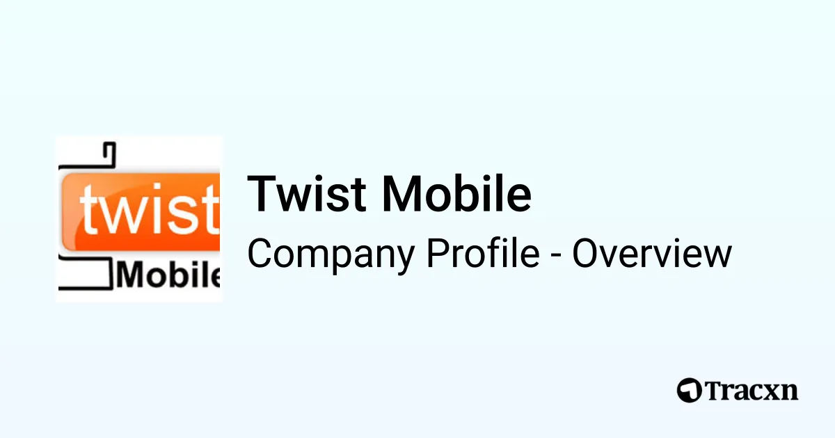 Twist Mobile - 2026 Company Profile, Team, Funding, Competitors ...