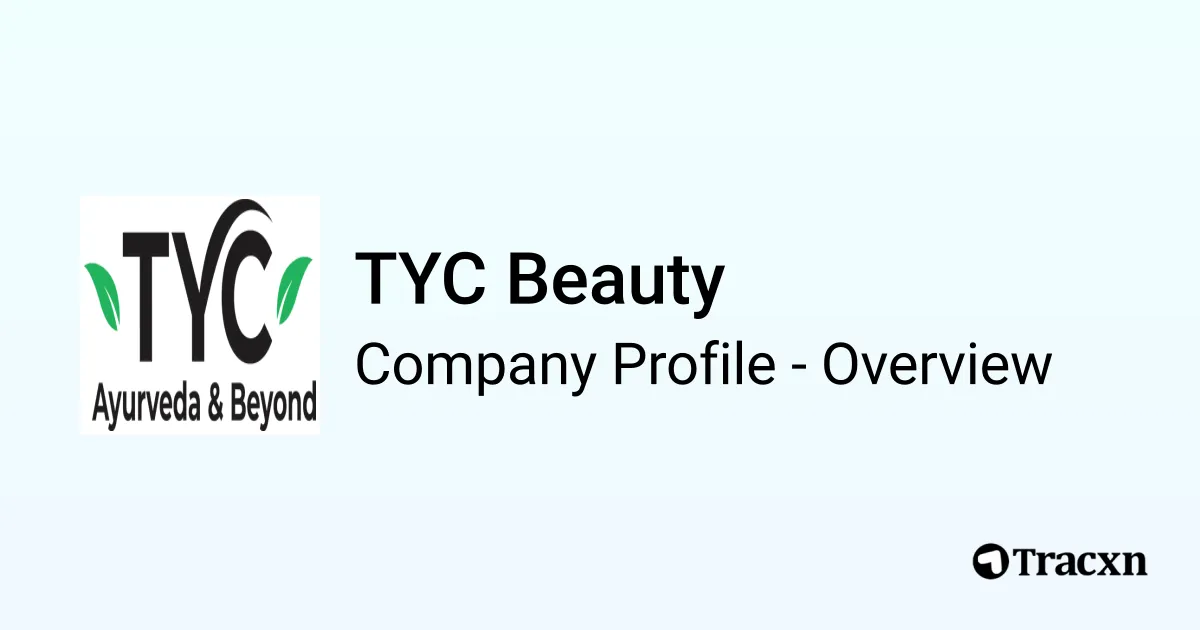 TYC Beauty - 2025 Company Profile & Competitors - Tracxn