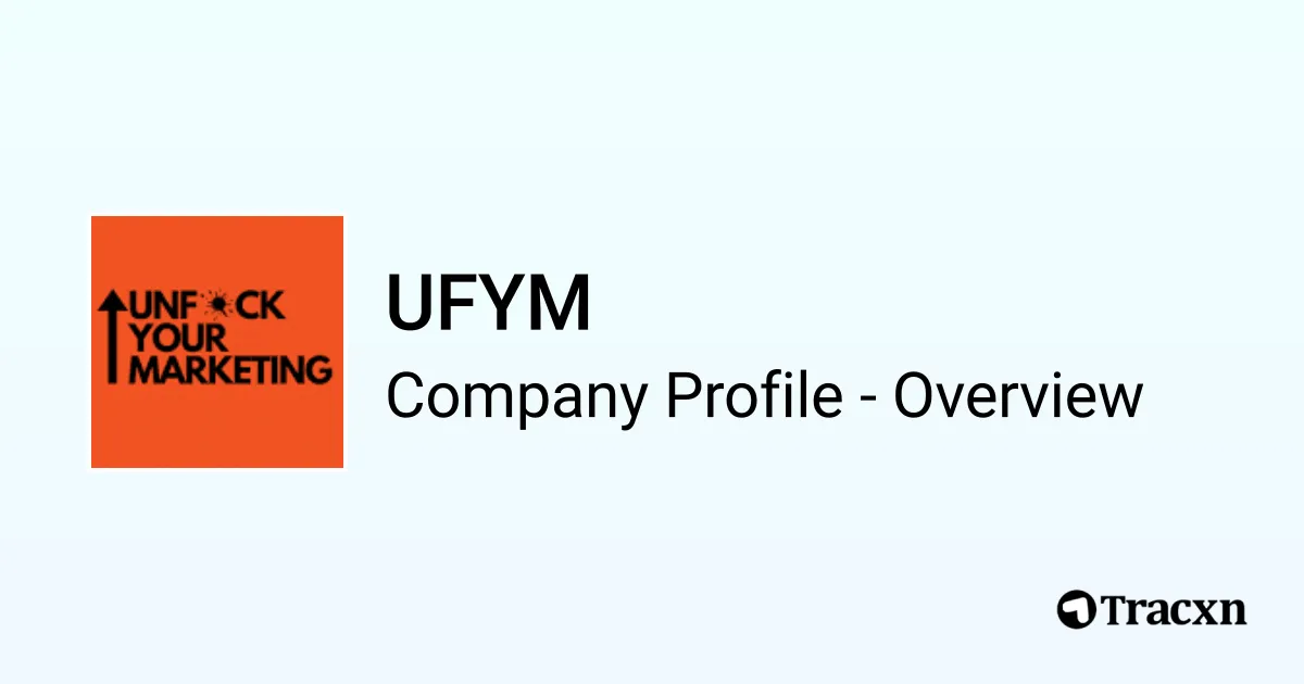 UFYM - 2025 Company Profile & Competitors - Tracxn