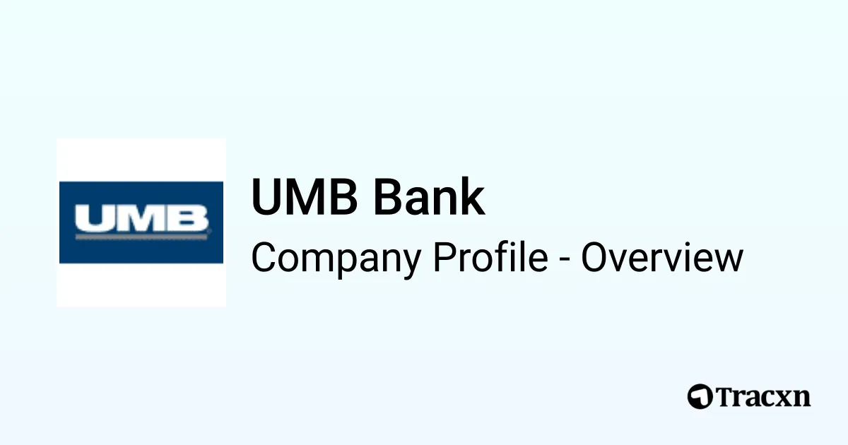 UMB Bank - 2025 Company Profile, Funding & Competitors - Tracxn