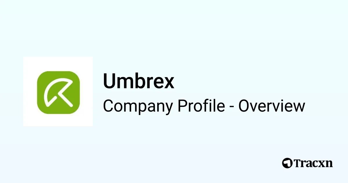 Umbrex - 2025 Company Profile, Team & Competitors - Tracxn