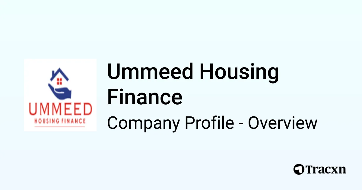 Ummeed Housing Finance - 2025 Company Profile, Team, Funding ...