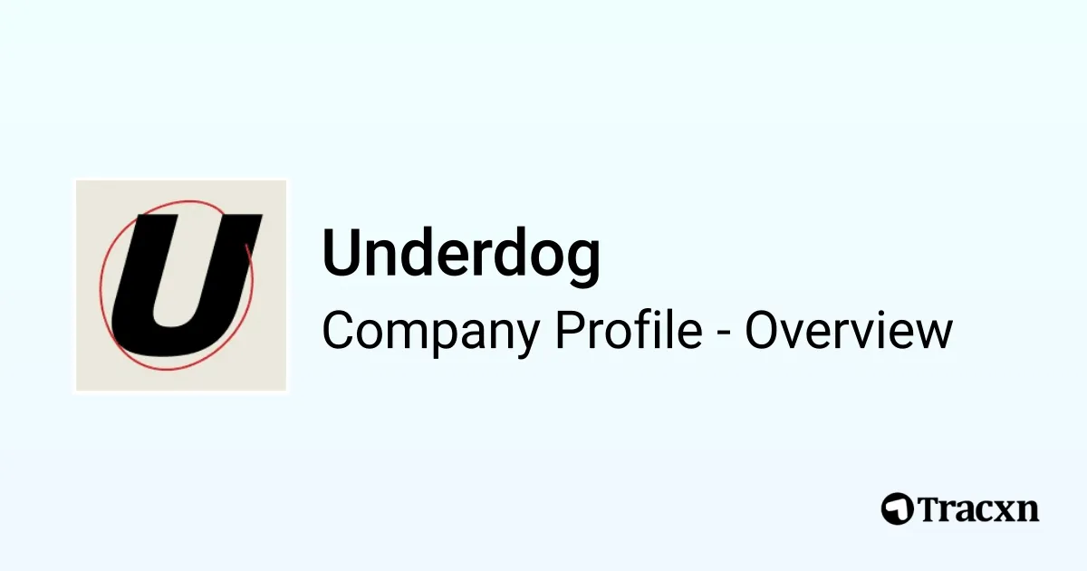 Underdog - 2026 Company Profile, Team, Funding & Competitors - Tracxn
