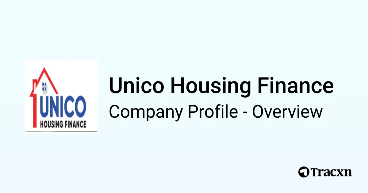 Unico Housing Finance - 2026 Company Profile, Funding, Competitors ...