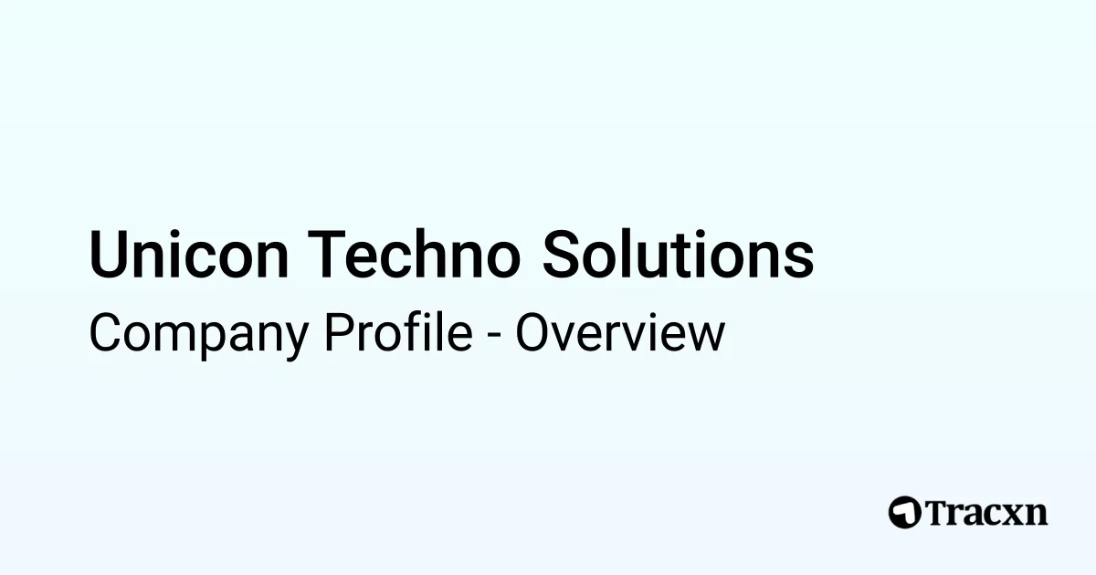 Unicon Techno Solutions - 2025 Company Profile - Tracxn