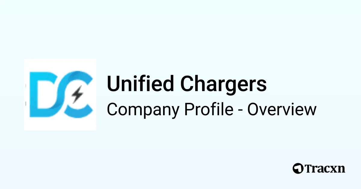 Unified Chargers - 2025 Company Profile, Funding & Competitors - Tracxn