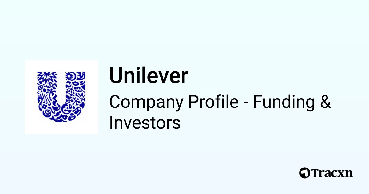Unilever - 2026 Funding Rounds & List of Investors - Tracxn