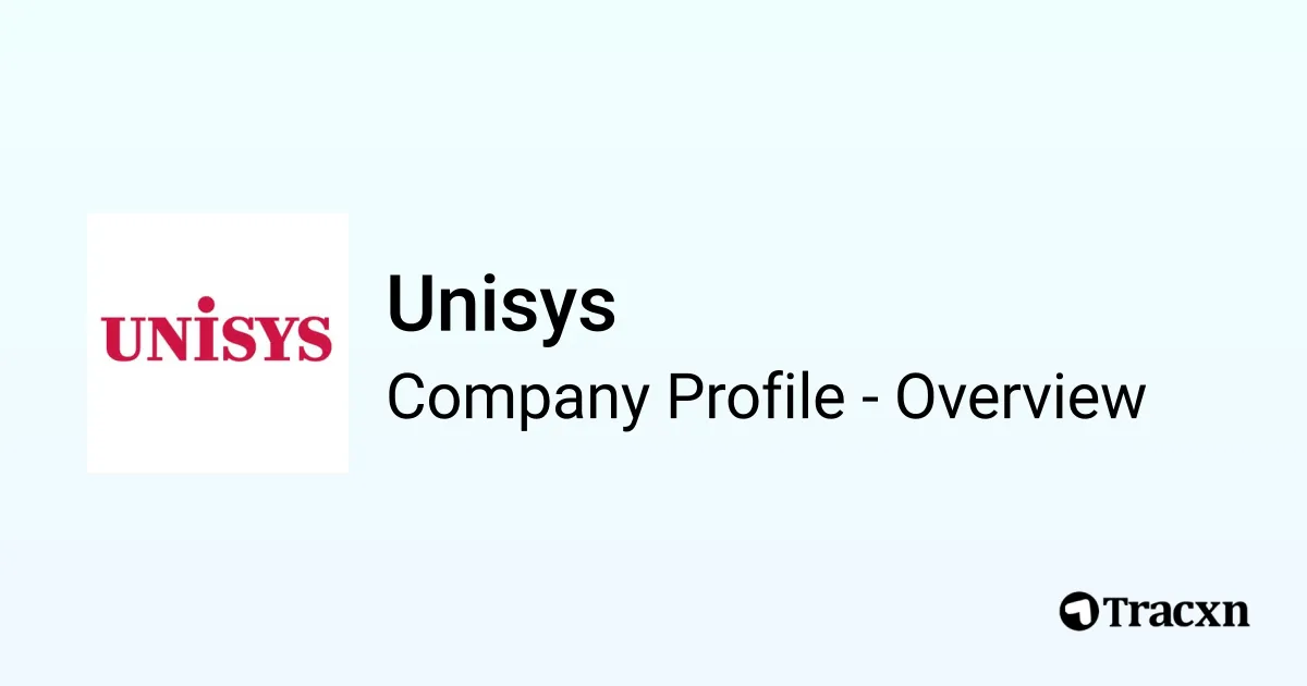 Unisys - 2025 Company Profile, Team, Funding, Competitors & Financials ...