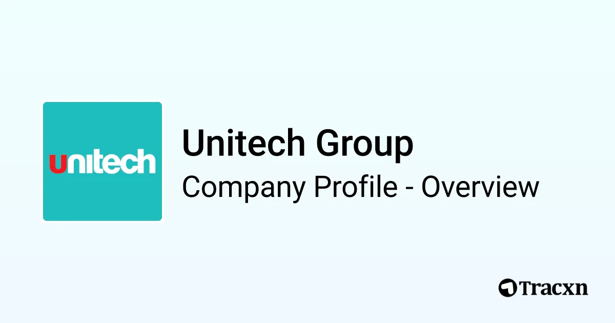 Unitech Group - 2025 Company Profile, Team, Funding, Competitors ...