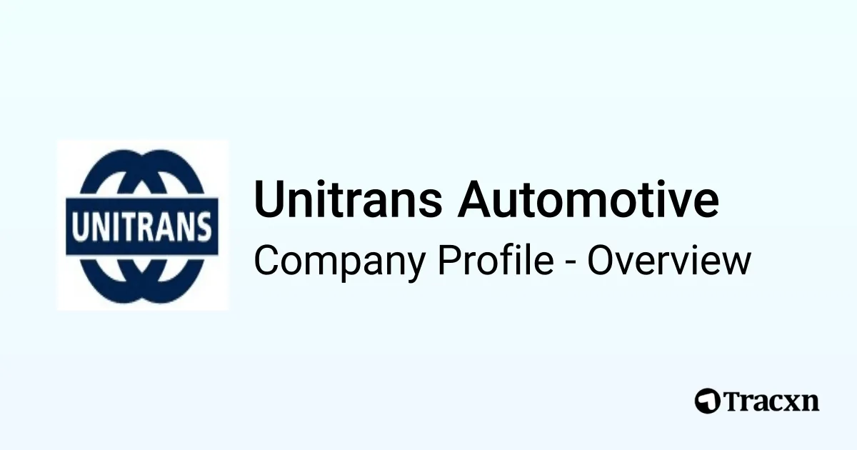 Unitrans Automotive - 2025 Company Profile & Competitors - Tracxn