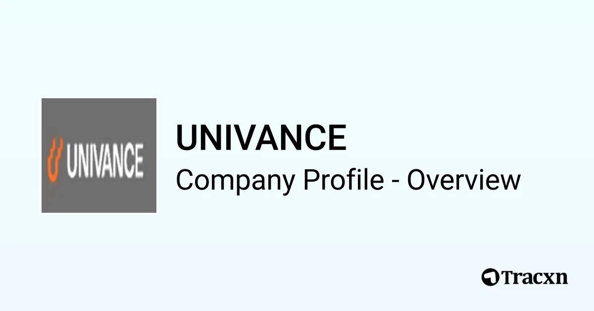 UNIVANCE - 2025 Company Profile, Competitors & Financials - Tracxn