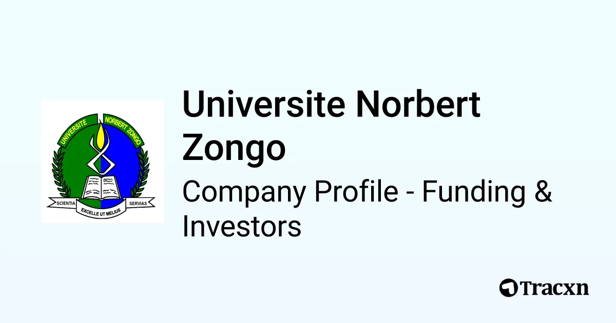 Universite Norbert Zongo - 2025 Funding Rounds & List of Investors - Tracxn